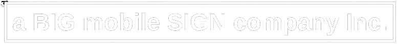 a BIG mobile SIGN Co. | Portable Signs | Ontario